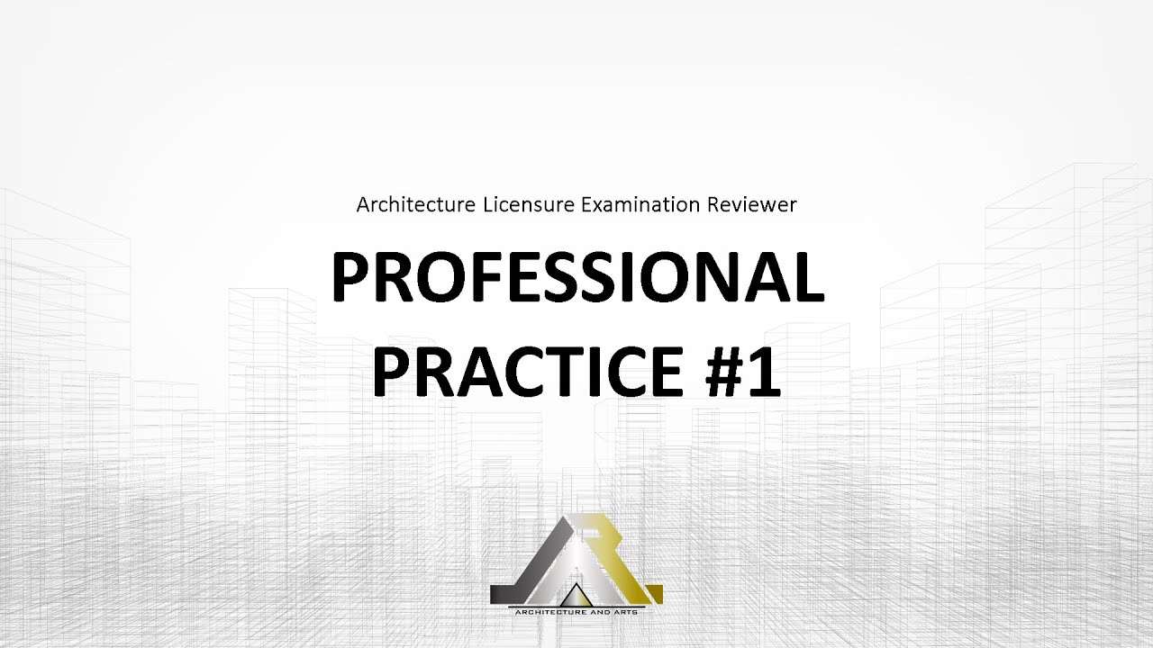 Architecture Licensure Exam Reviewer: PROFESSIONAL PRACTICE #1 - YouTube