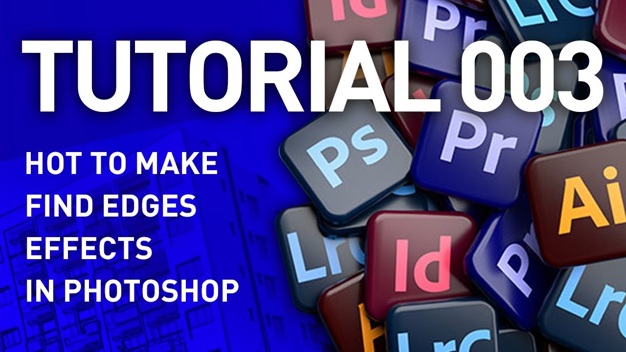 MAKE EDGES EFFECTS PHOTOSHOP TUTORIAL 003 - YouTube