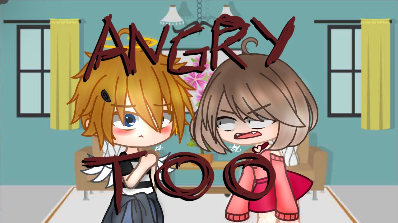 ANGRY TOO! GCMV! AlexGacha - YouTube