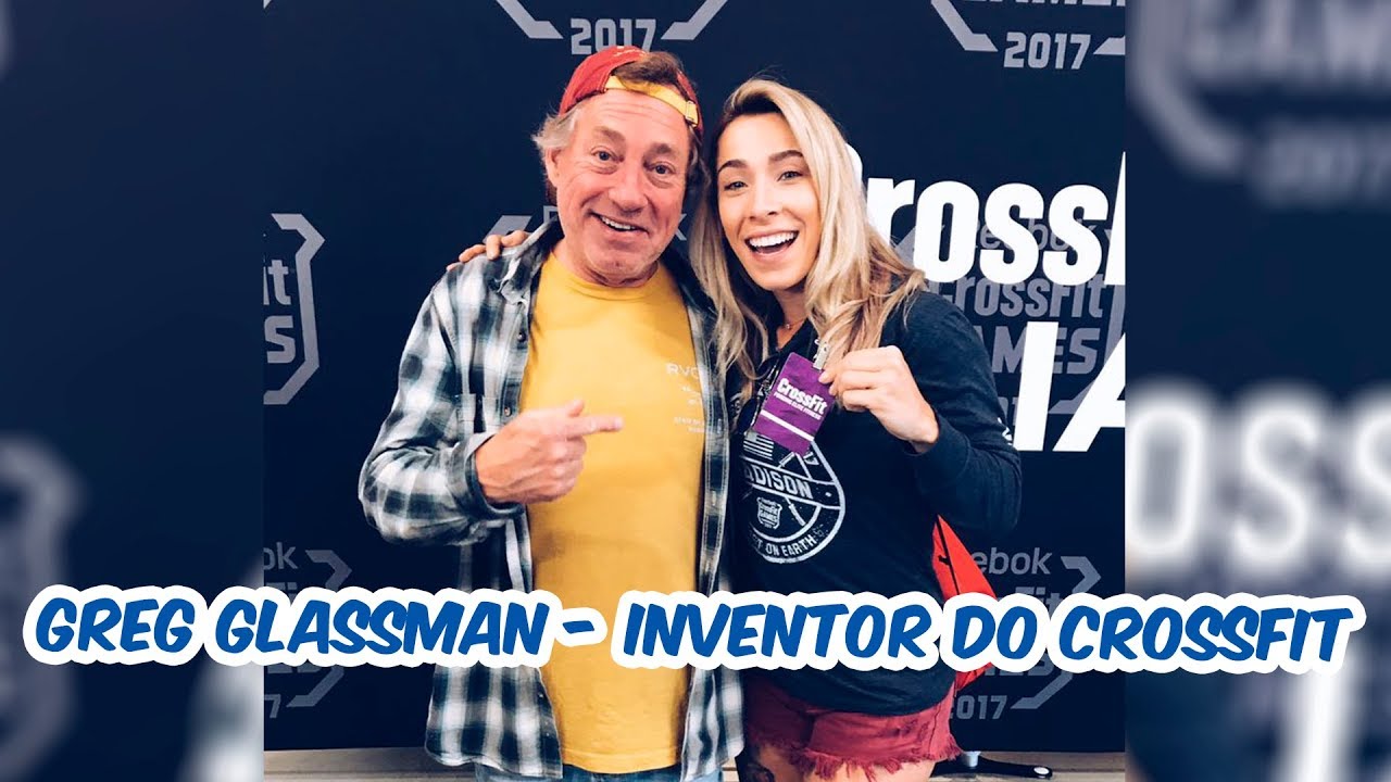 GREG GLASSMAN - Inventor Do CrossFit - YouTube