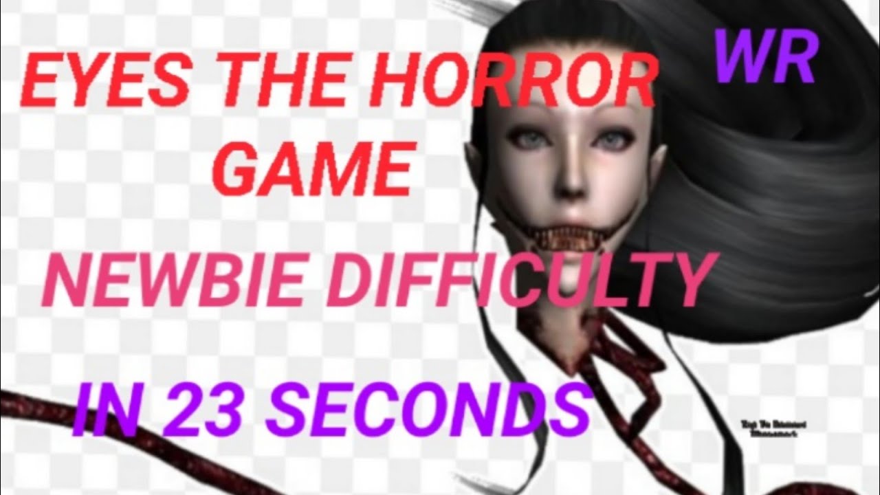 Eyes The Horror Game Newbie Difficulty In 21 Seconds [World Record ...
