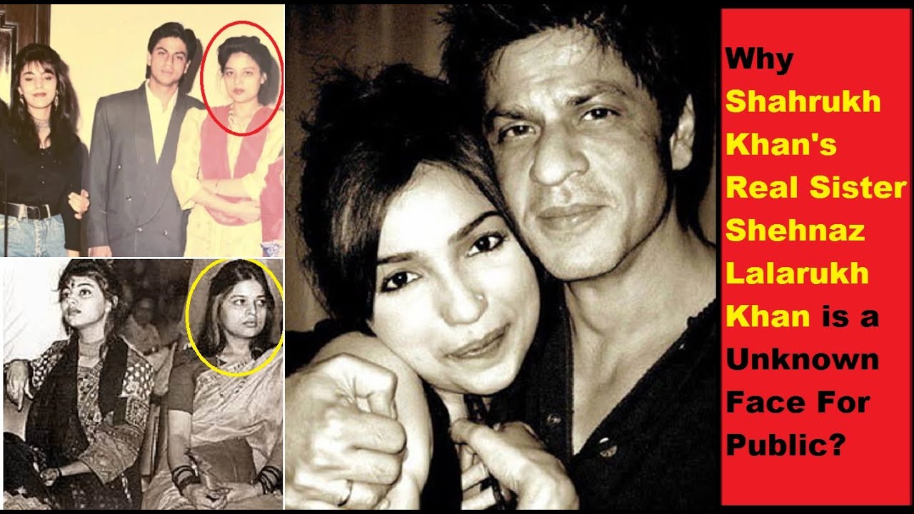 Why Shahrukh Khan's Real Sister Shehnaz Lalarukh Khan is a Unknown Face ...