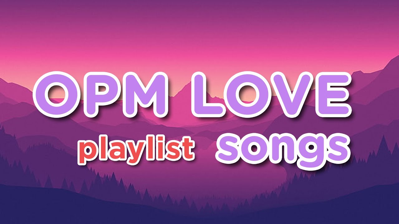 opm-love-songs-playlist-2-of-2023-youtube