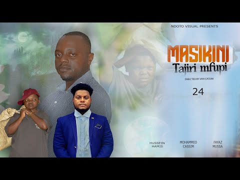 MASIKINI TAJIRI MFUPI EPISODE YA 24