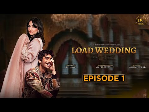 Load Wedding Episode 1 | Yumna Zaidi | Hamza Sohail | Load Wedding Drama | Load Wedding | New Drama