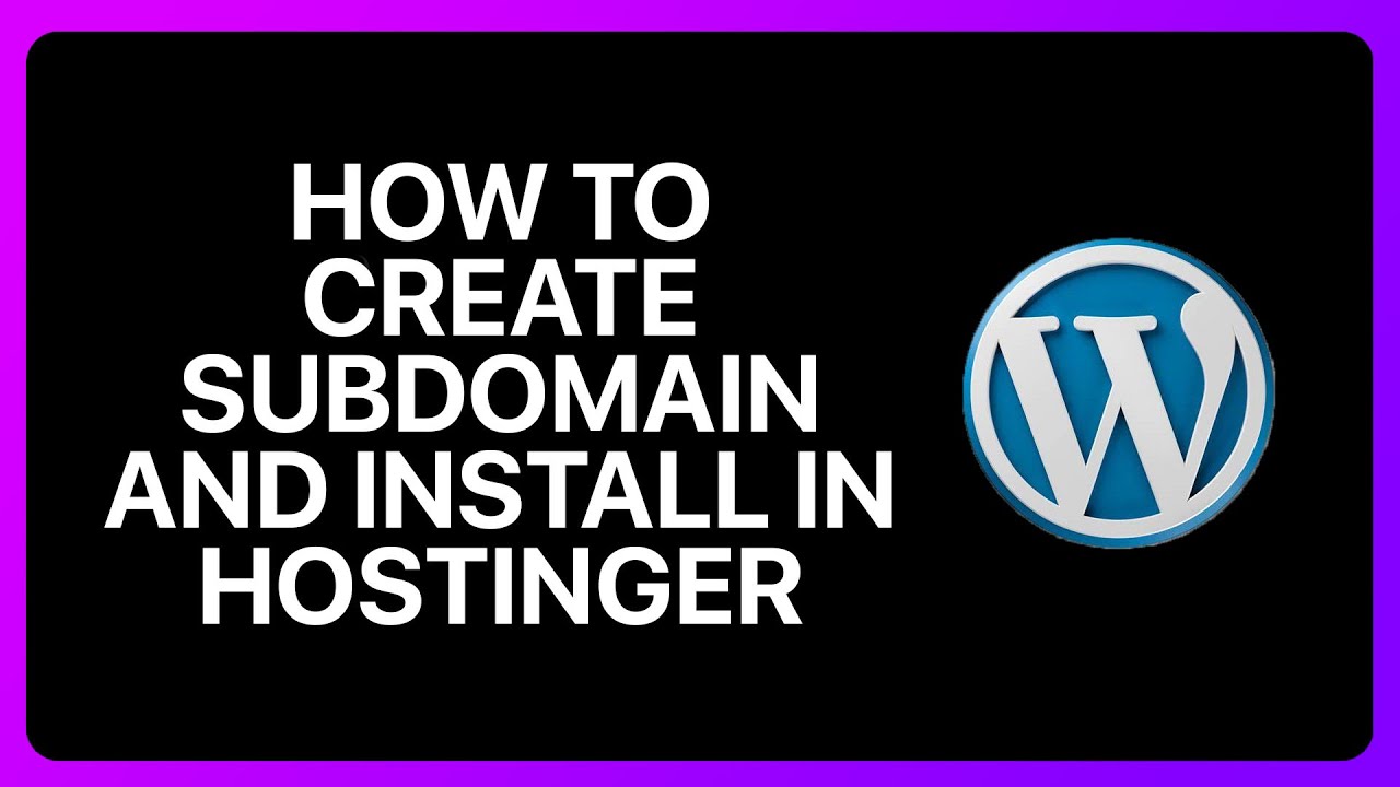 How To Create Subdomain And Install Wordpress In Hostinger Tutorial 7889
