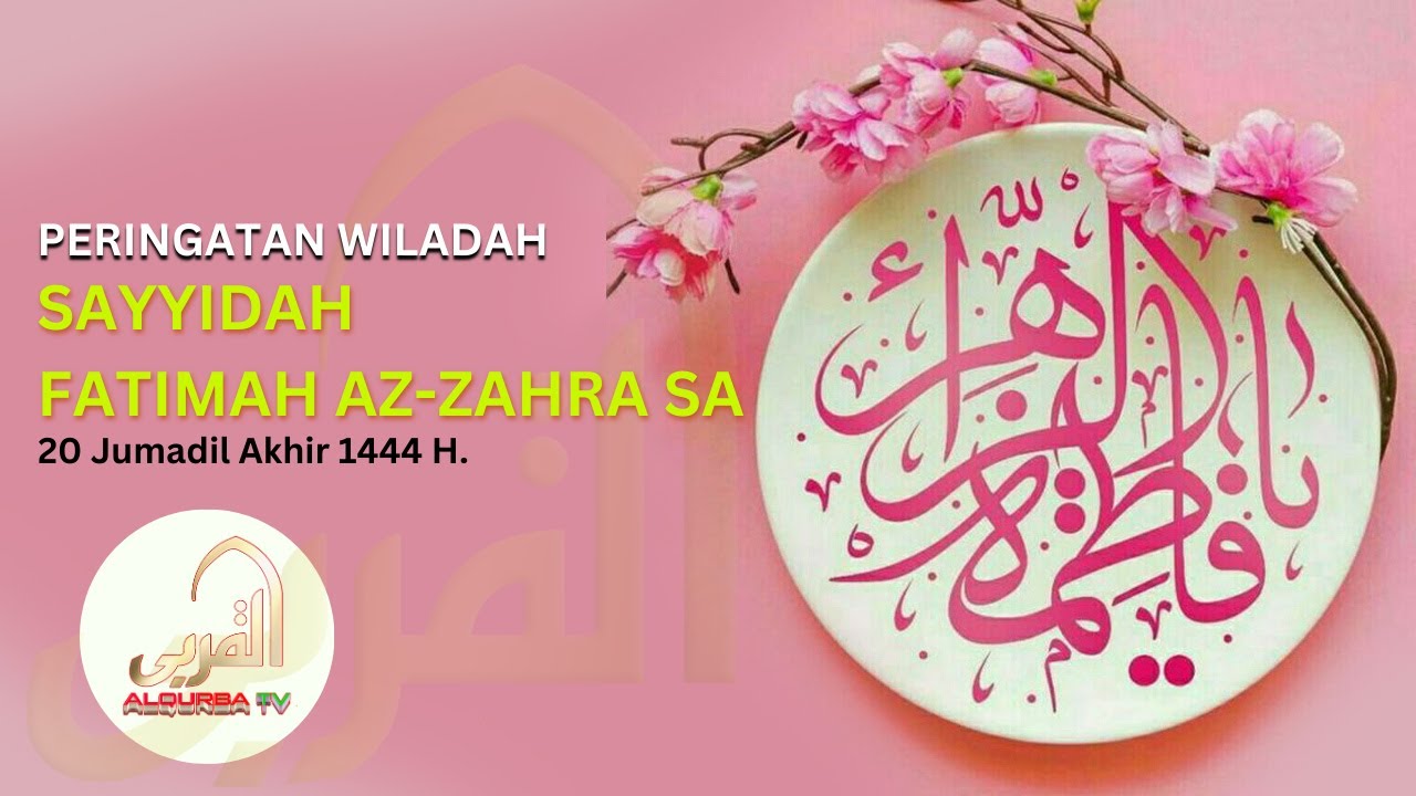[live] Peringatan Wiladah Sayyidah Fatimah Az-Zahra sa | ALQURBATV ...
