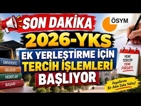 📢SON DAKİKA! 2026 YKS EK YERLEŞTİRME TERCİH İŞLEMLERİ BAŞLIYOR! TERCİH KILAVUZU YAYINLANDI #2026yks