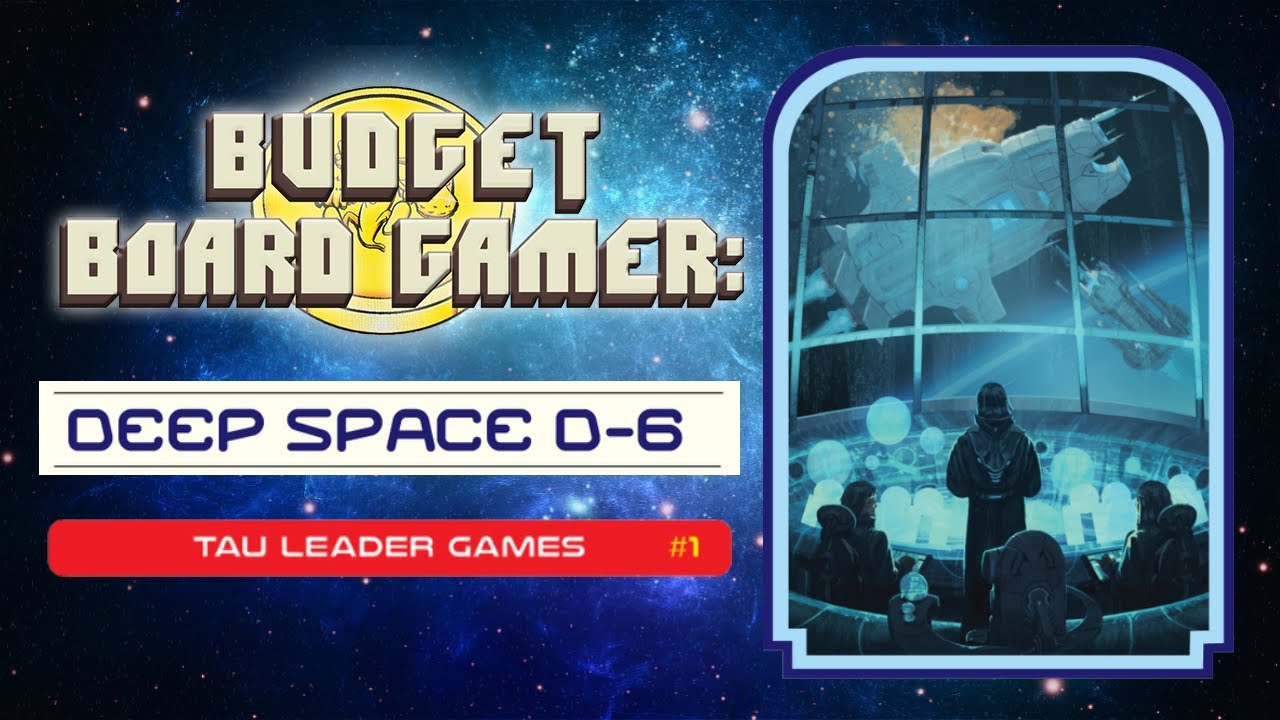 Deep Space D-6: Budget Board Gamer - YouTube