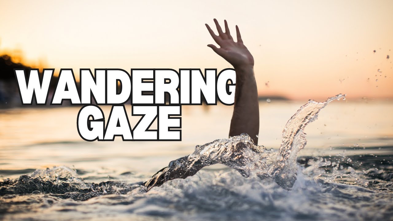 Wandering Gaze (Guest Speaker Daniel Thatcher) - YouTube