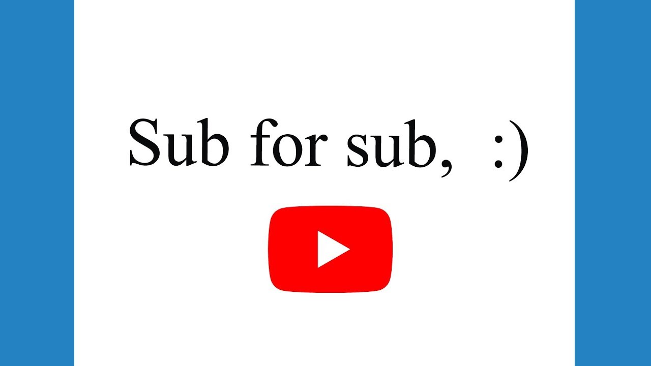 Sub for Sub :) - YouTube