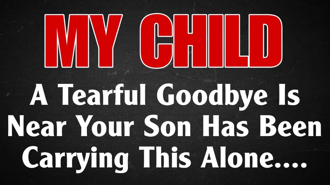 💫 A Tearful Goodbye Is Near Your Son Has Been Carrying This Alone ...