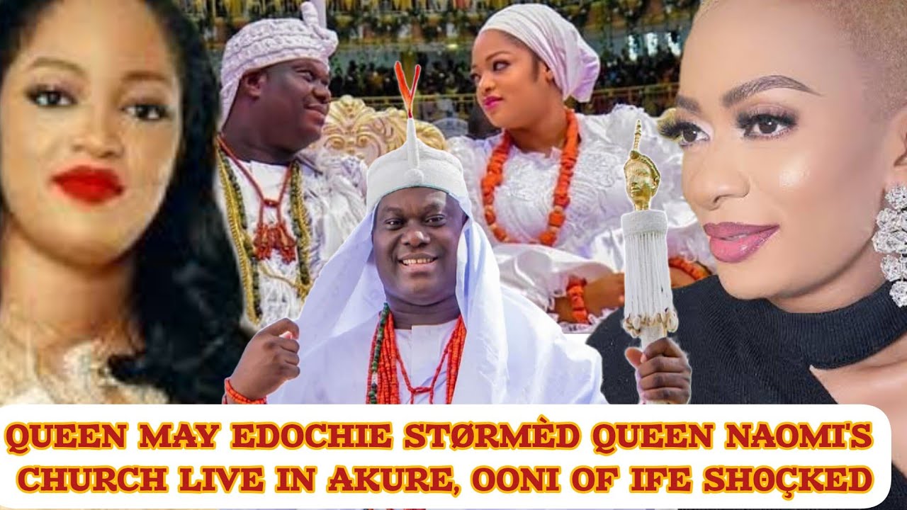 QUEEN MAY EDOCHIE STØRMÈD QUEEN NAOMI'S CHURCH LIVE IN AKURE, OONI OF ...