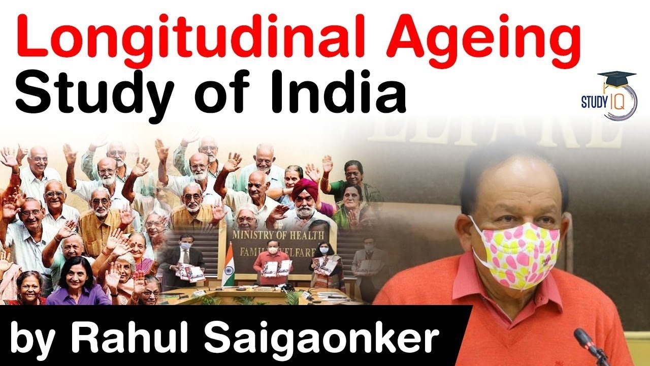 Longitudinal Ageing Study of India - Elderly population of India to ...