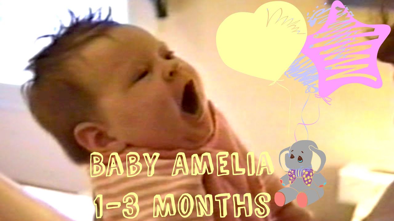 BABY AMELIA 1-3 MONTHS! - YouTube