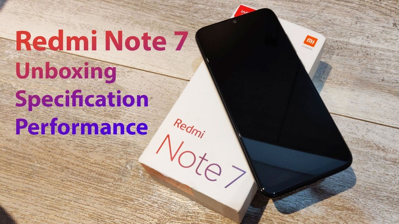 India Redmi Note 7 Unboxing, First Look, Performance and Specification ...