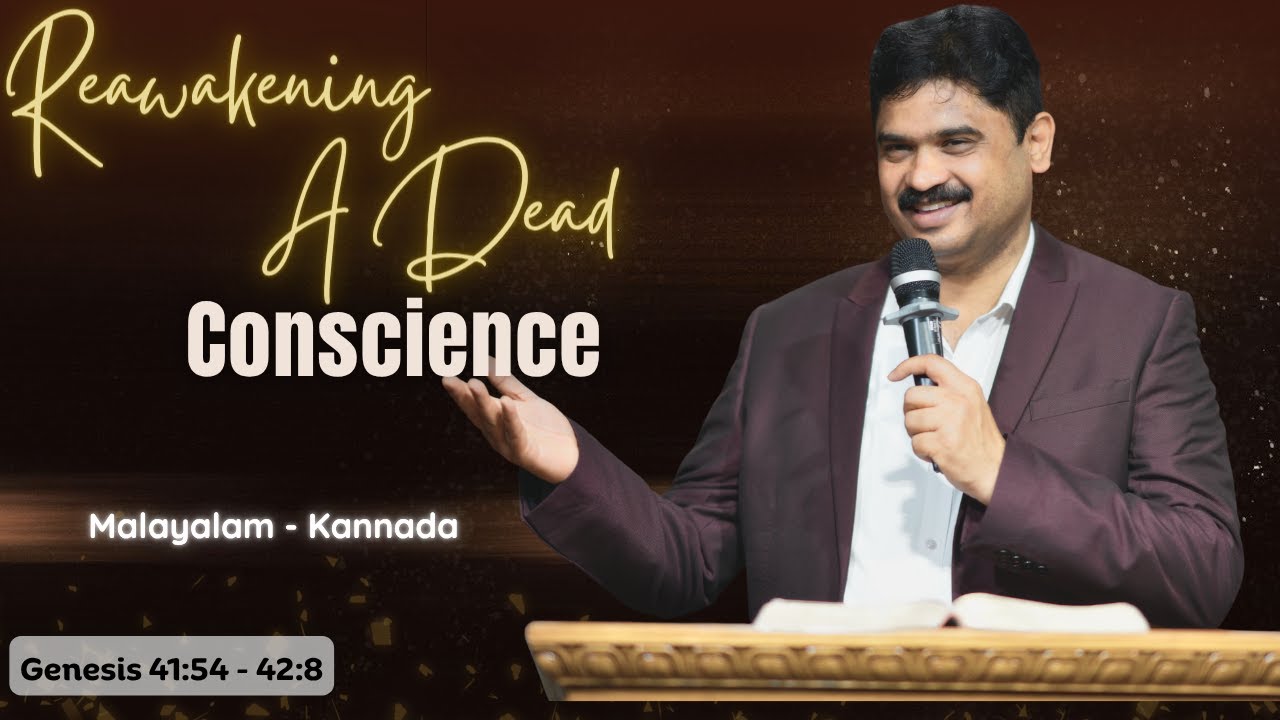 Reawakening A Dead Conscience | Genesis 41:54-42:8 | Rev. Binu J Mathew ...