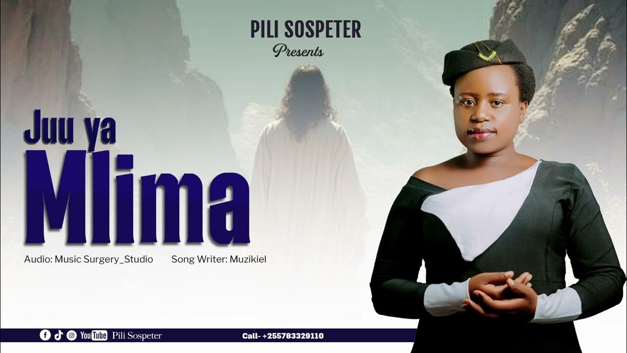 JUU YA MLIMA_Pili sospeter_( Official Video Lyrics)2025 - YouTube