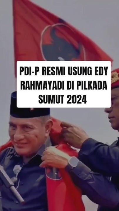 PDI-P Usung Edy Rahmayadi di Pilkada Sumut 2024 ! #beritaterkini - YouTube