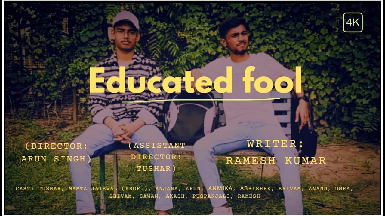 Educated fool full movie |short film| director |cinematographers # ...