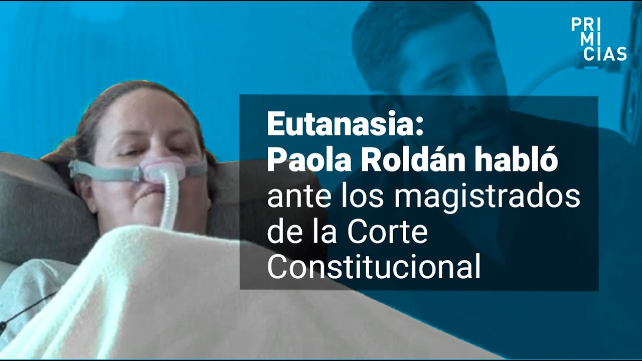 Paola Roldán expuso su caso y pidió a la Corte Constitucional legalizar ...