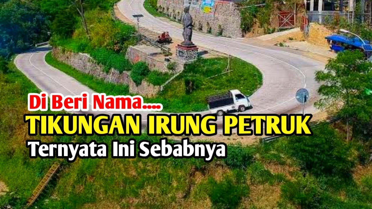 Inilah Sebabnya Tikungan ini Di Beri Nama IRUNG PETRUK - YouTube
