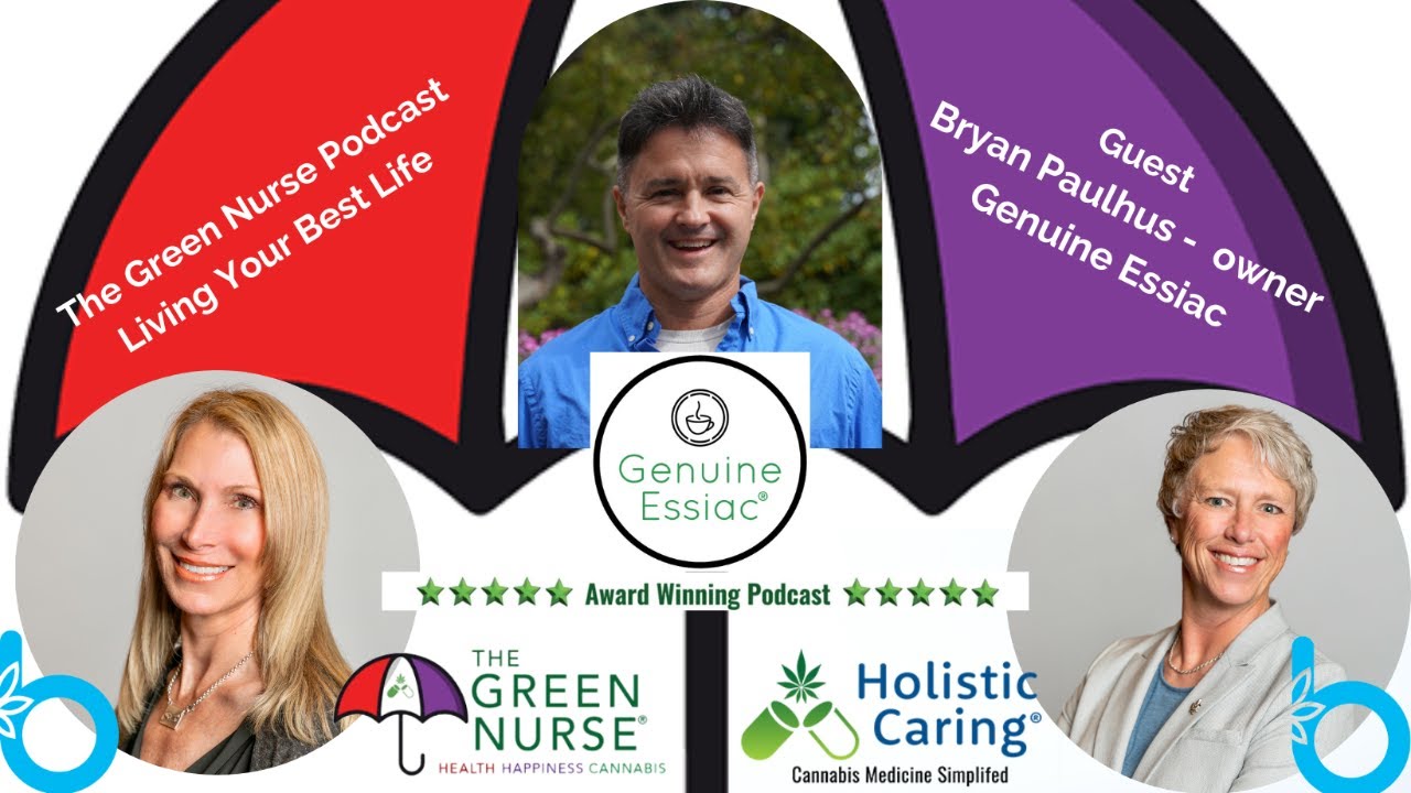 The Green Nurse Podcast - Bryan Paulhus owner of Genuine Essiac Tea ...