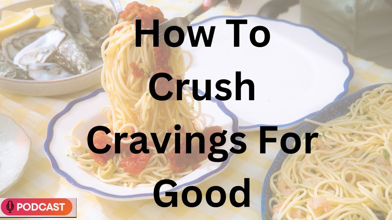 How To Crush Cravings For Good - YouTube