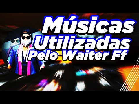 TOP MÚSICAS QUE O WAITER FF USA EM SEUS HIGHLIGHTS DE FREE FIRE! - YouTube