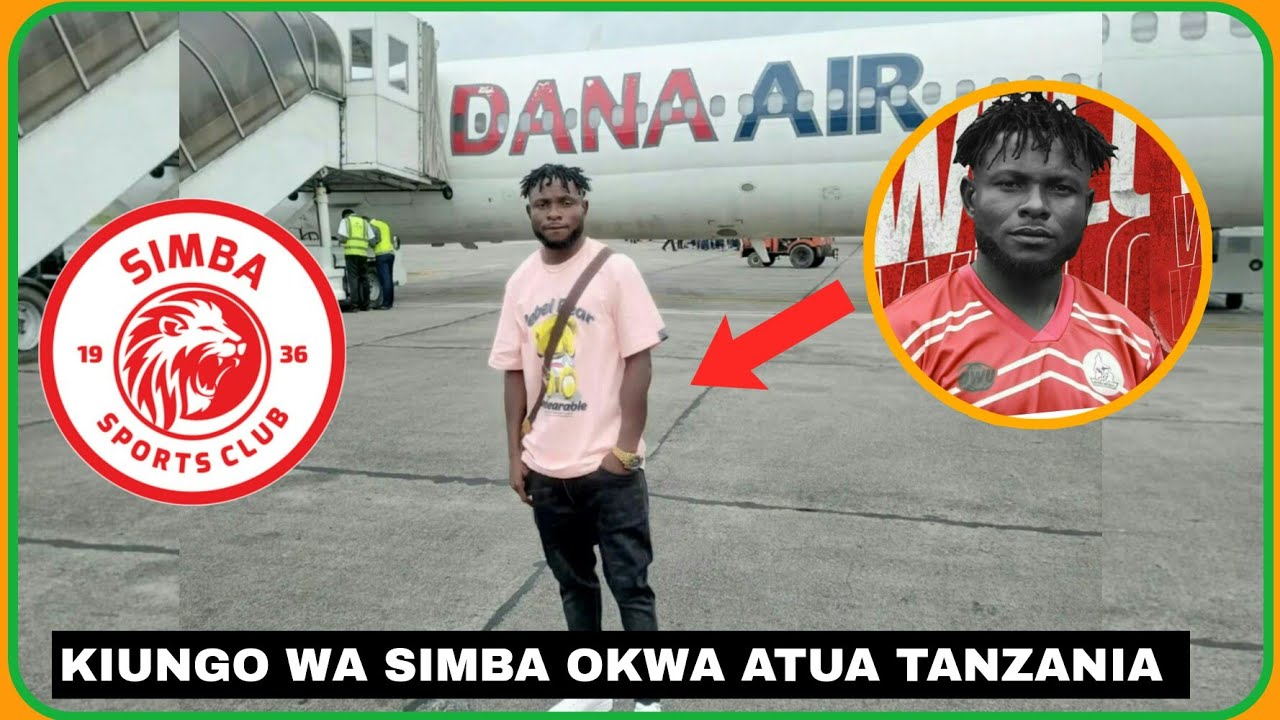 Tazama kiungo mpya wa Simba Nelson Okwa kutoka Nigeria alivyotua leo ...
