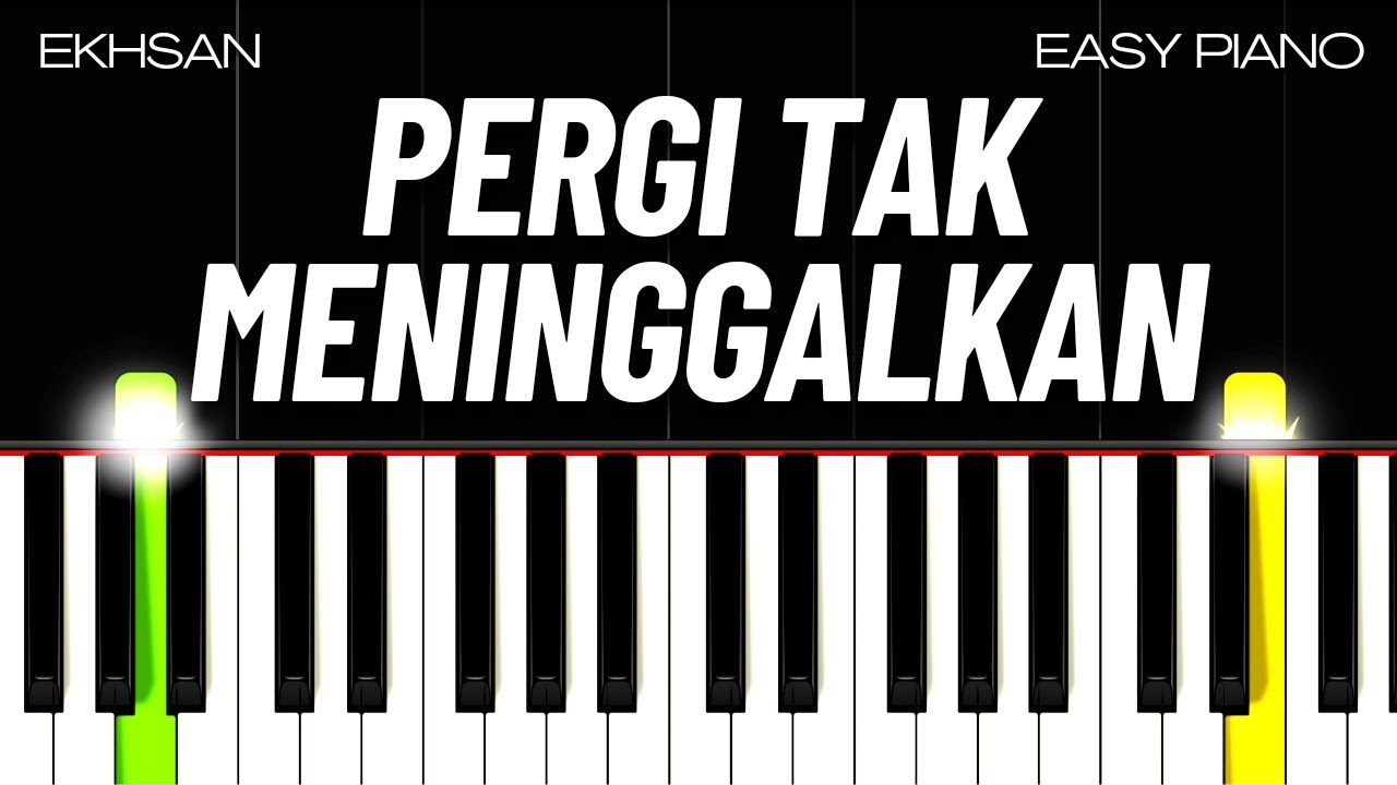 Ekhsan - Pergi Tak Meninggalkan (EASY PIANO TUTORIAL) - YouTube