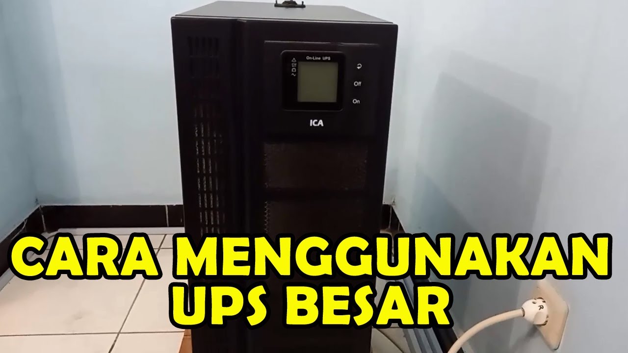 Cara Menggunakan UPS Besar ICA dengan Baik dan Benar - YouTube