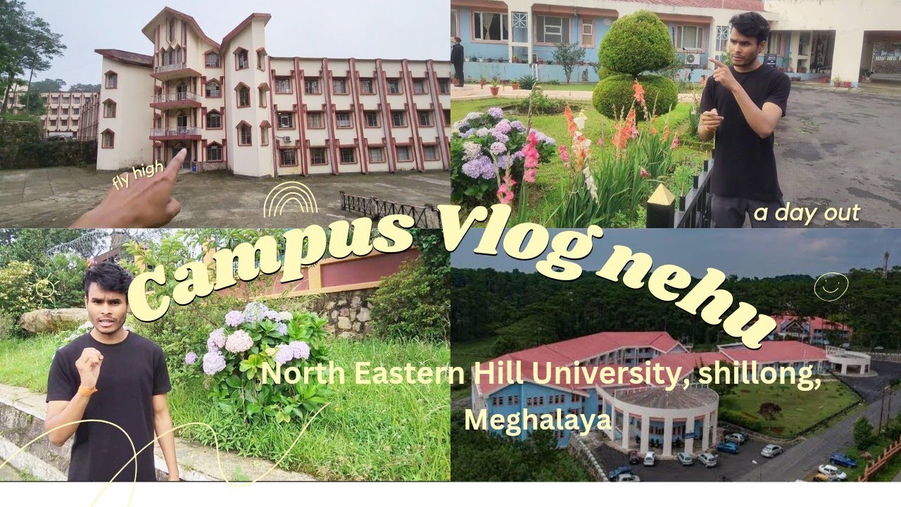NEHU -North Eastern Hill University , Shillong Campus tour for BTech ...