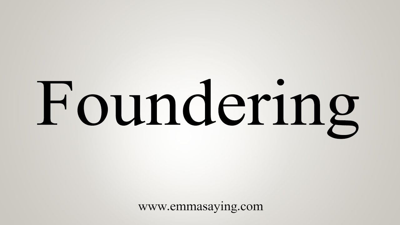 How To Say Foundering - YouTube