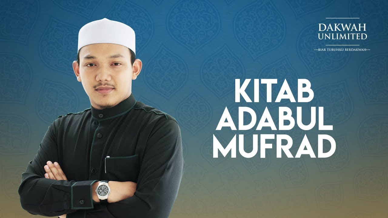 [SIRI 15] Kitab Adabul Mufrad | Ustaz Ahmad Al-Qarni Edrus - YouTube