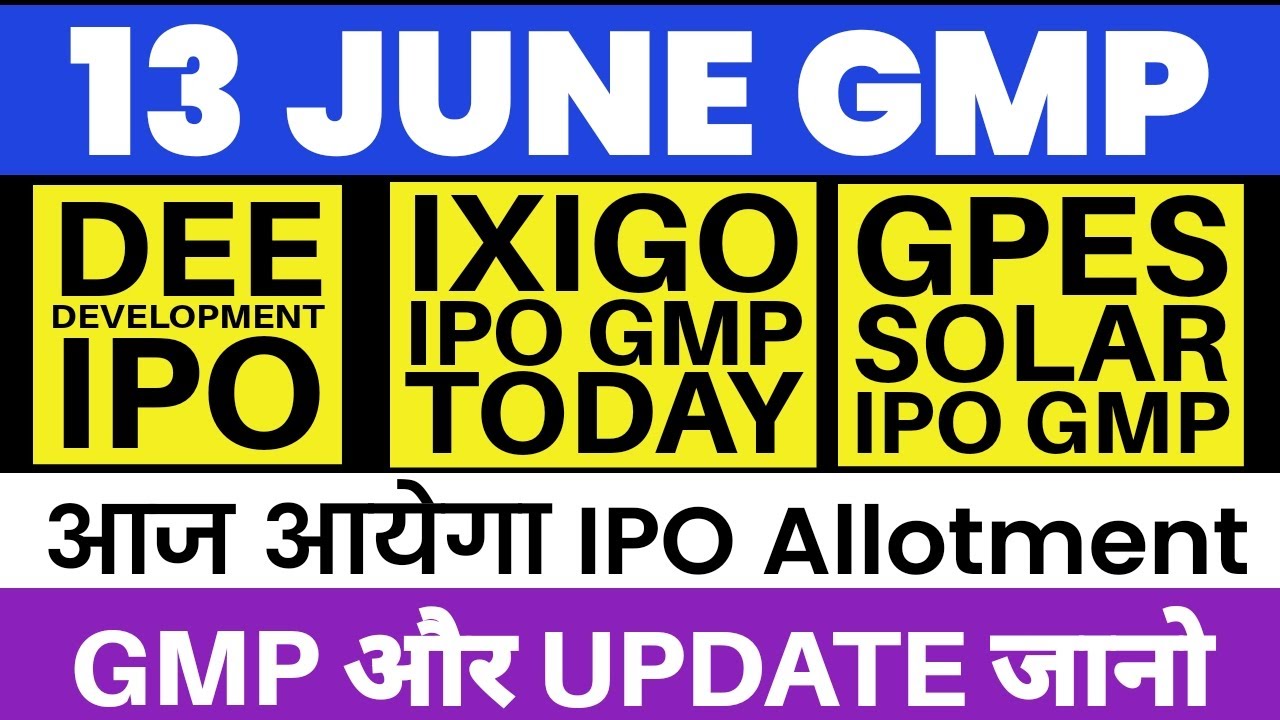 IXIGO IPO GMP TODAY | DEE DEVELOPMENT IPO GMP | IXIGO IPO ALLOTMENT ...