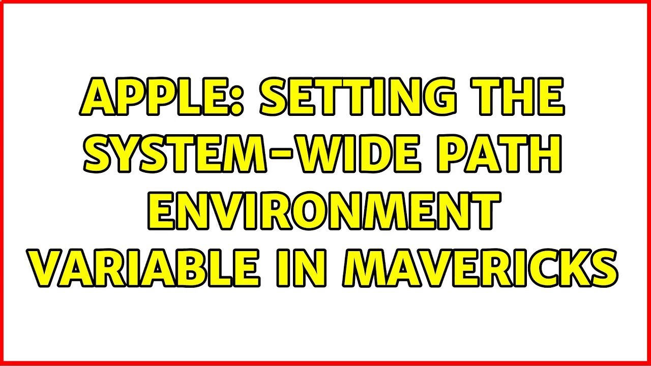 Apple: Setting the system-wide PATH environment variable in Mavericks ...