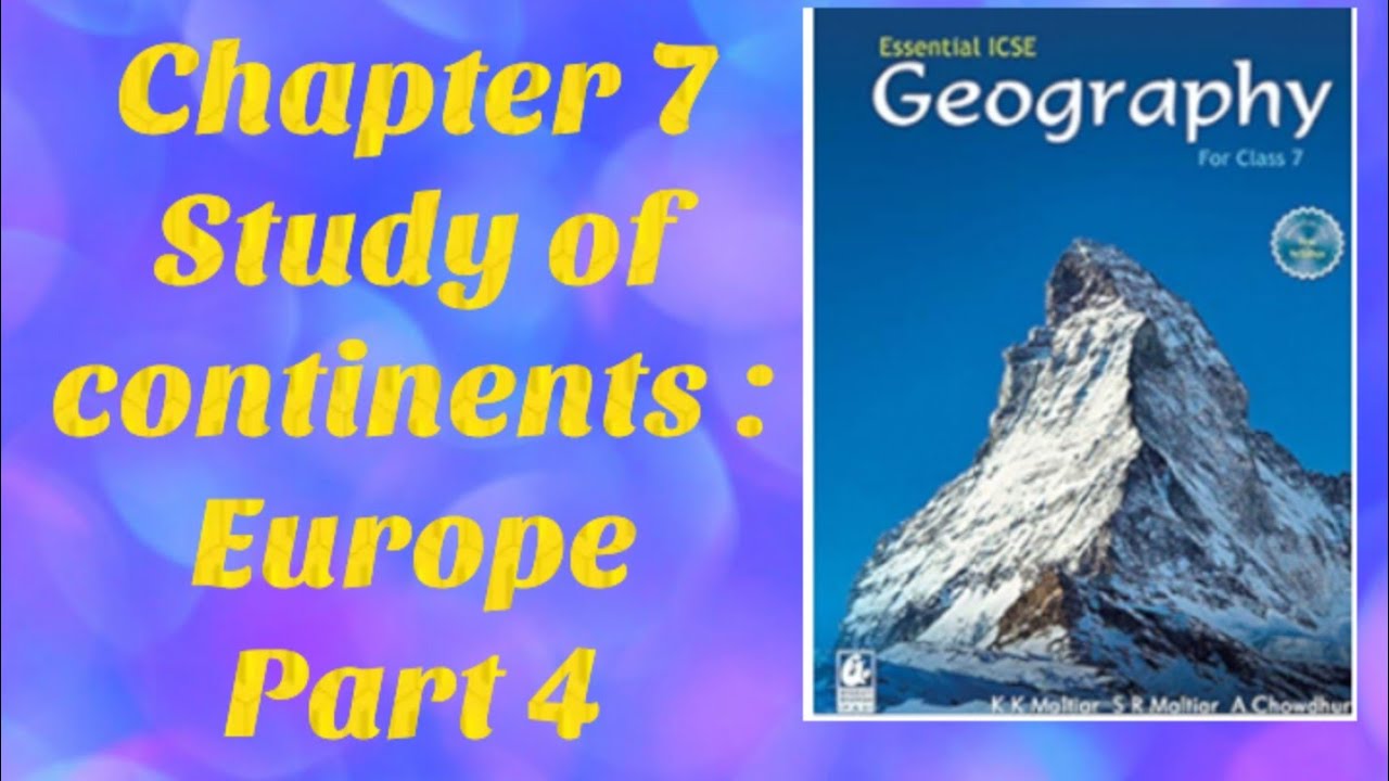 CH 7| STUDY OF CONTINENTS :EUROPE |PART 4| GEOGRAPHY| CLASS 7| ICSE ...