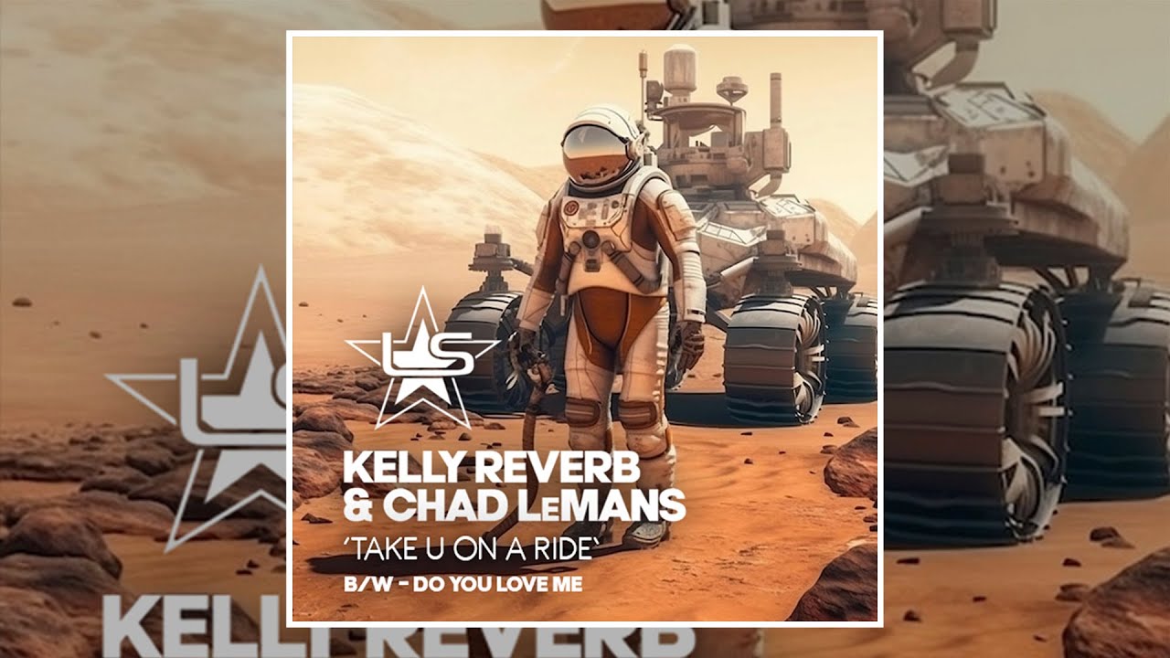 Kelly Reverb & Chad LeMans - Take U on a Ride (Original Mix) [LONE STAR ...