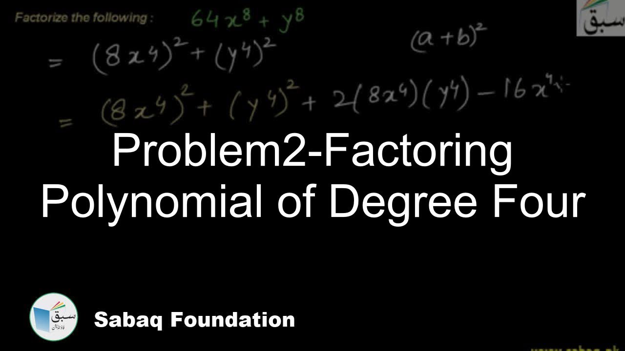 Problem2-Factoring Polynomial of Degree Four, Math Lecture | Sabaq.pk - YouTube