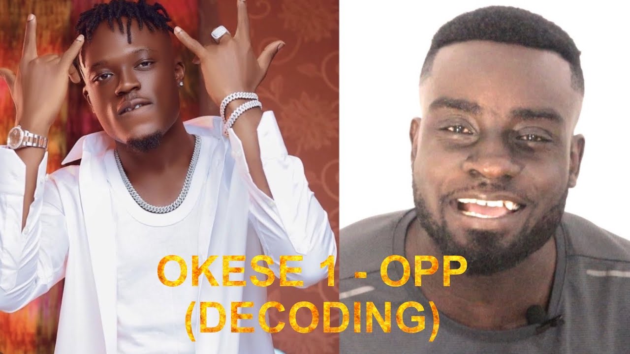 Okese 1’s trending banger - Opp |Decoding| - YouTube