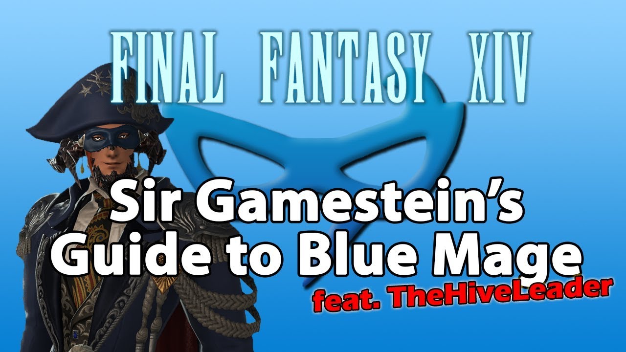 FFXIV Blue Mage - the TRUE Guide (feat. TheHiveLeader) - YouTube