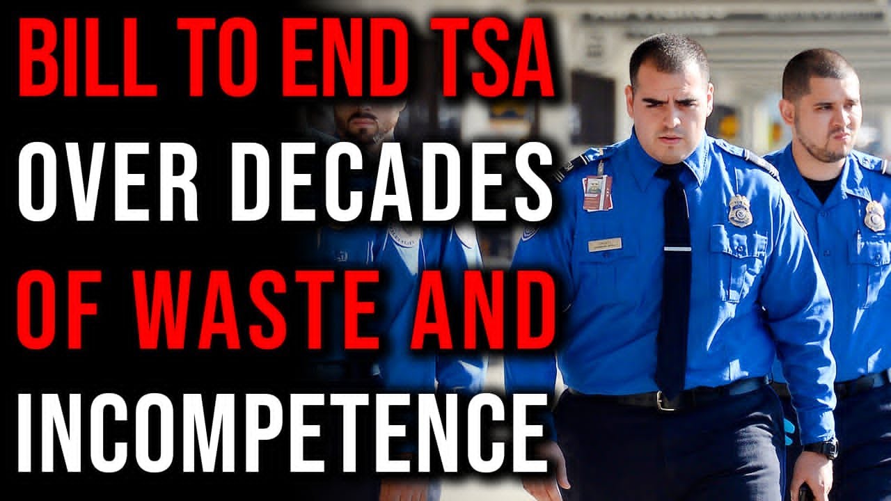 Time to END the TSA: Why the "Abolish TSA Act of 2025" Bill is LONG ...