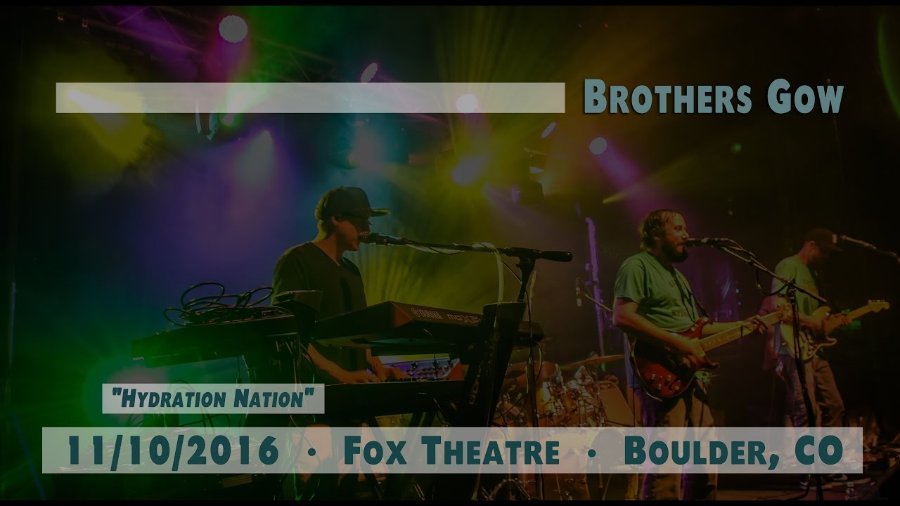 Brothers Gow - Fox Theatre - Boulder, CO - Hydration Nation - YouTube