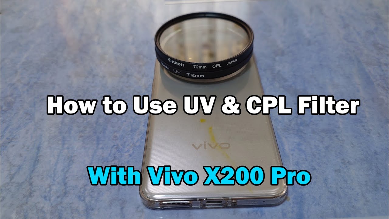How to Use UV Filter and CPL Filter with Vivo X200 Pro? - YouTube