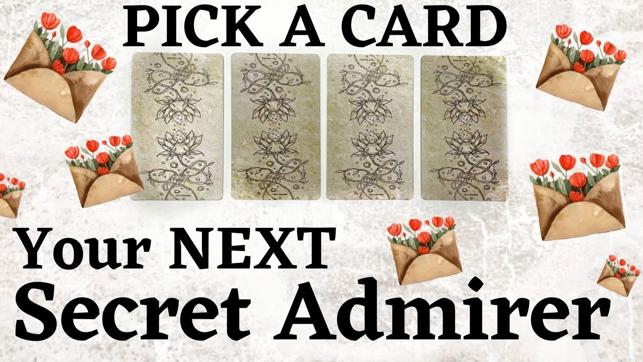 PICK A CARD 🔮 Your NEXT Secret Admirer 😻 Who Will Have A Crush On You ...