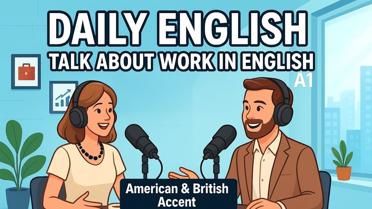 English in Daily Life| Talk About Your Work | Fun English Podcast for ...