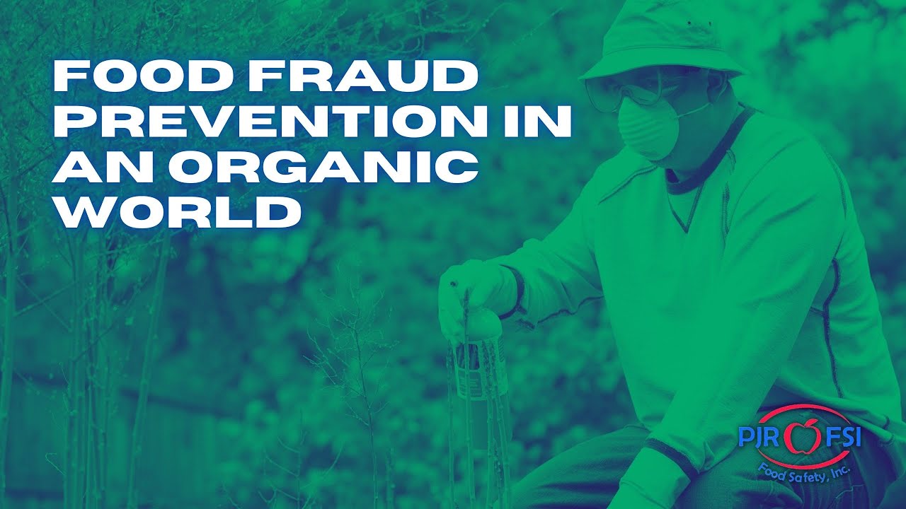Food Fraud Prevention in an Organic World - YouTube