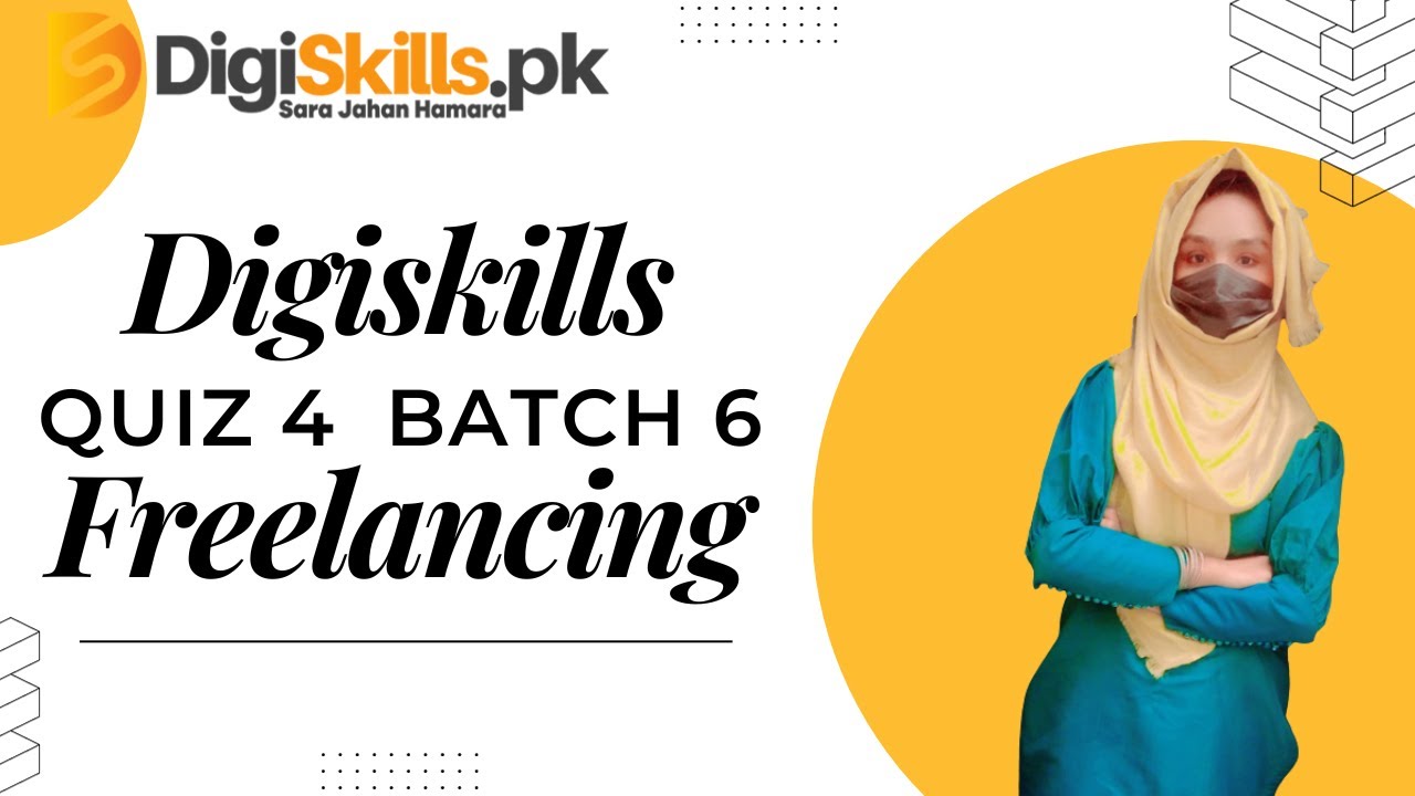 digiskills freelancing Quiz 4 | Batch 6 Freelancing Quiz 4 - YouTube