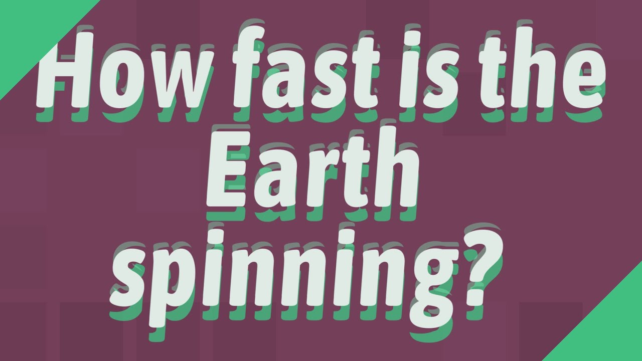 How fast is the Earth spinning? - YouTube